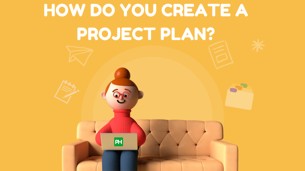 Project Management Plan - Everything You Need To Know